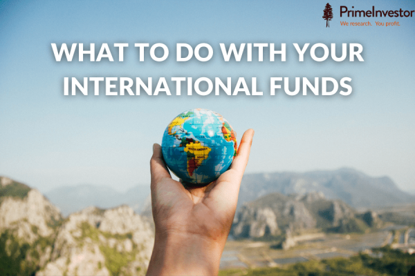 What should you do with your international funds now?