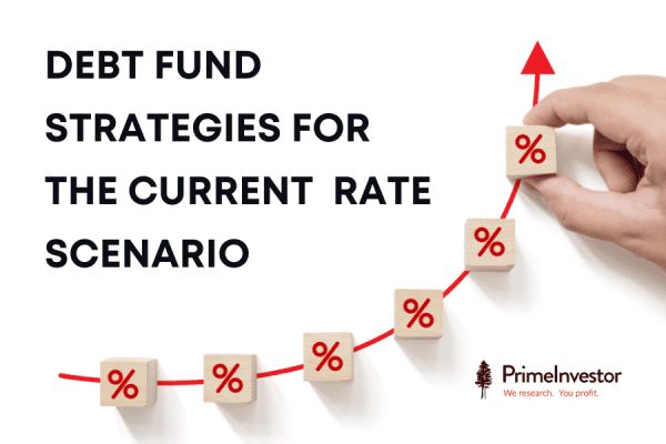 Debt fund strategies for the current rate scenario - PrimeInvestor