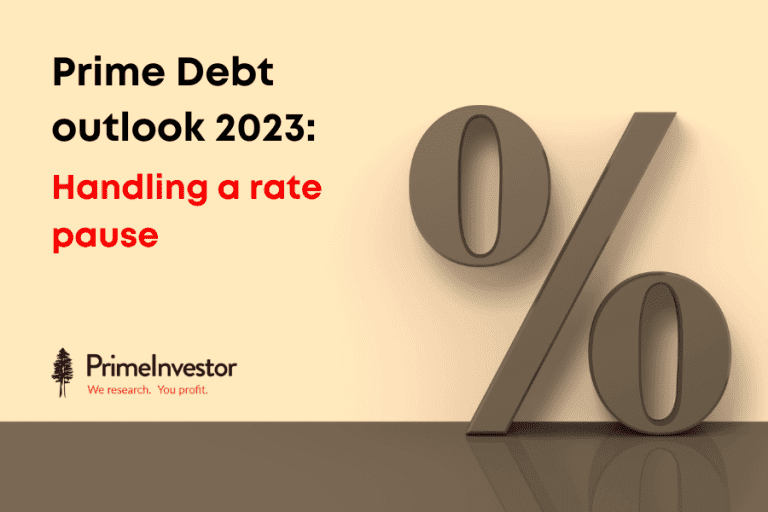 Prime Debt outlook 2023: Handling a rate pause - PrimeInvestor