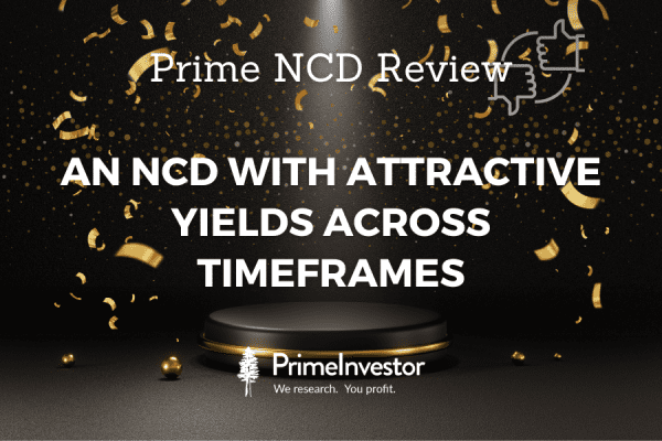 Prime NCD Review: An NCD with attractive yields across timeframes ...
