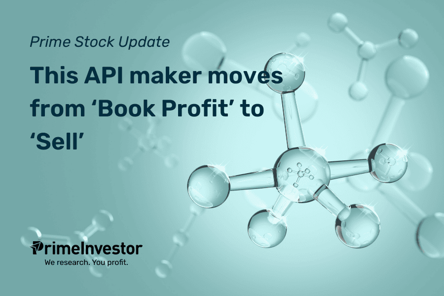 Prime Stock Update: This API maker moves from ‘Book Profit’ to ‘Sell ...