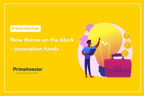 Prime Review: New theme on the block - innovation funds - PrimeInvestor