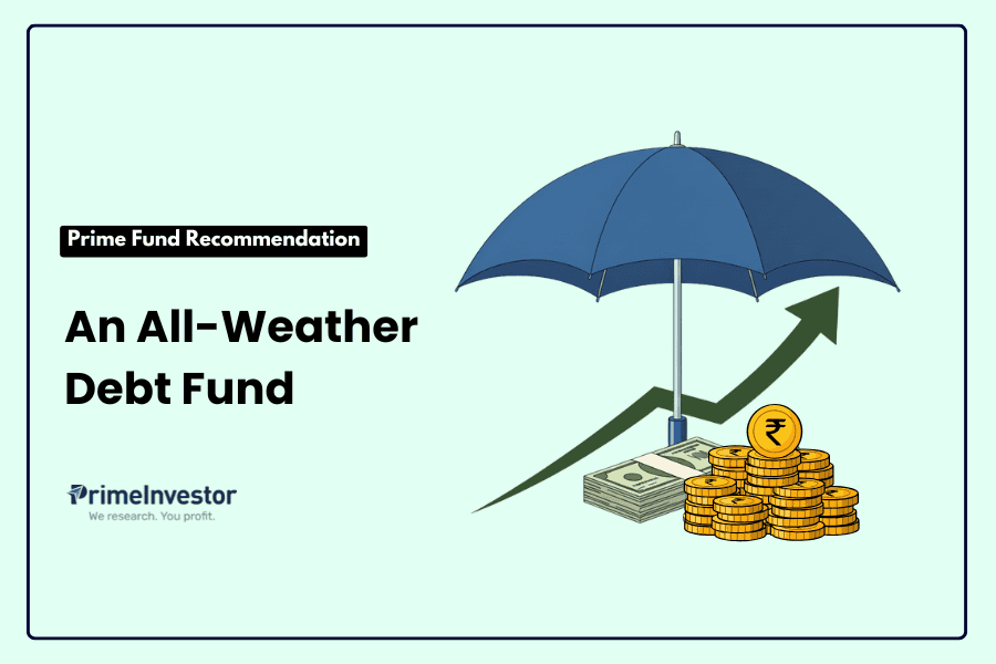 Prime Fund Recommendation - An All-Weather Debt Fund - PrimeInvestor