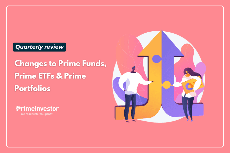 Quarterly review – Changes to Prime Funds, Prime ETFs & Prime ...